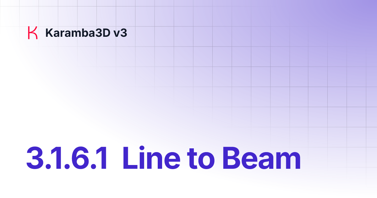 3.1.6.1 Line to Beam | Karamba3D v3