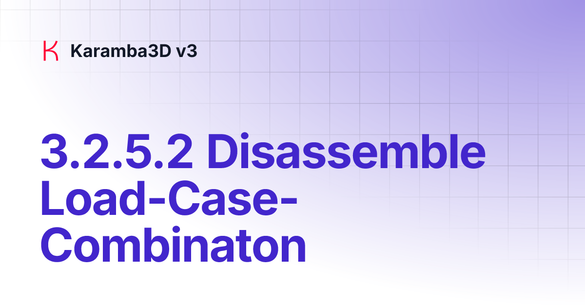 3.2.5.2 Disassemble Load-Case-Combinaton | Karamba3D v3