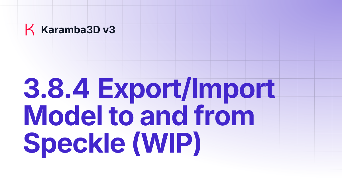 3.8.4 Export/Import Model to and from Speckle (WIP) | Karamba3D v3